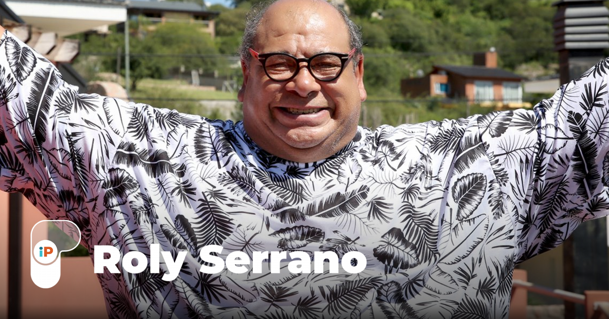 "Se está poniendo difícil ser Roly Serrano" | IP - Información Periodística