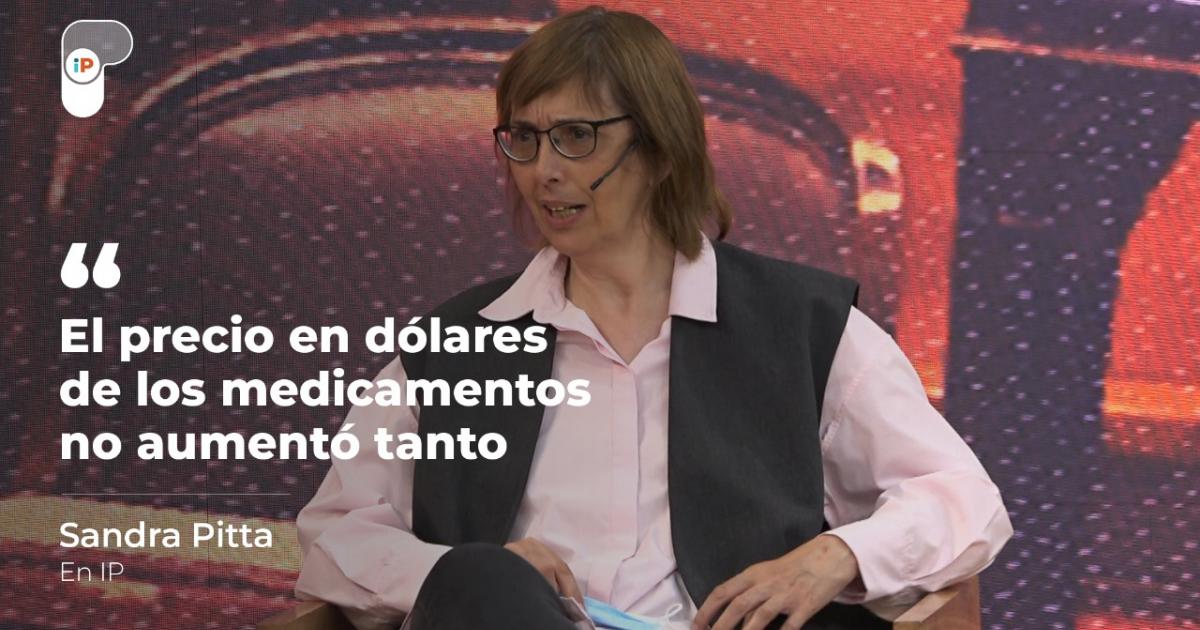 Sandra Pitta: "El precio en dólares de los medicamentos no aumentó ...